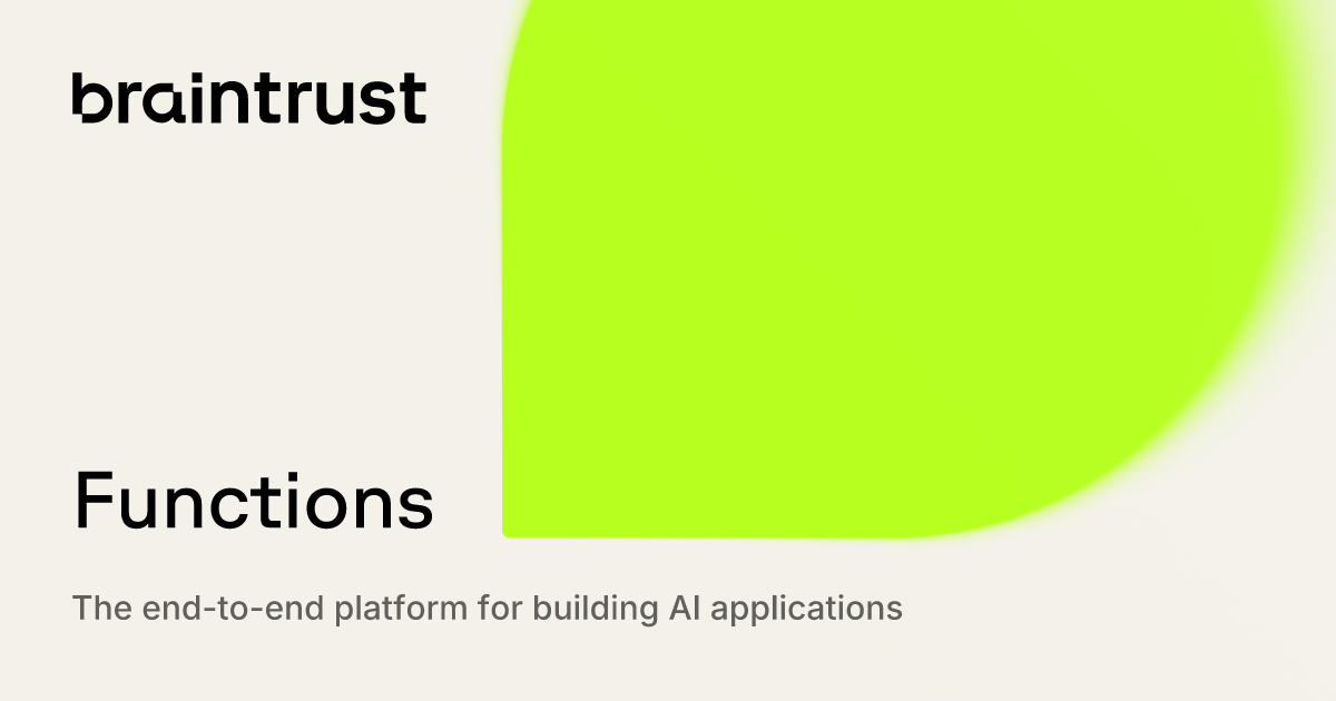 Functions - Docs - Braintrust Functions - Docs - Braintrust